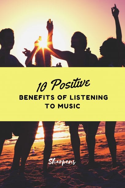 10 Positive Benefits of Listening to Music | Sharpens