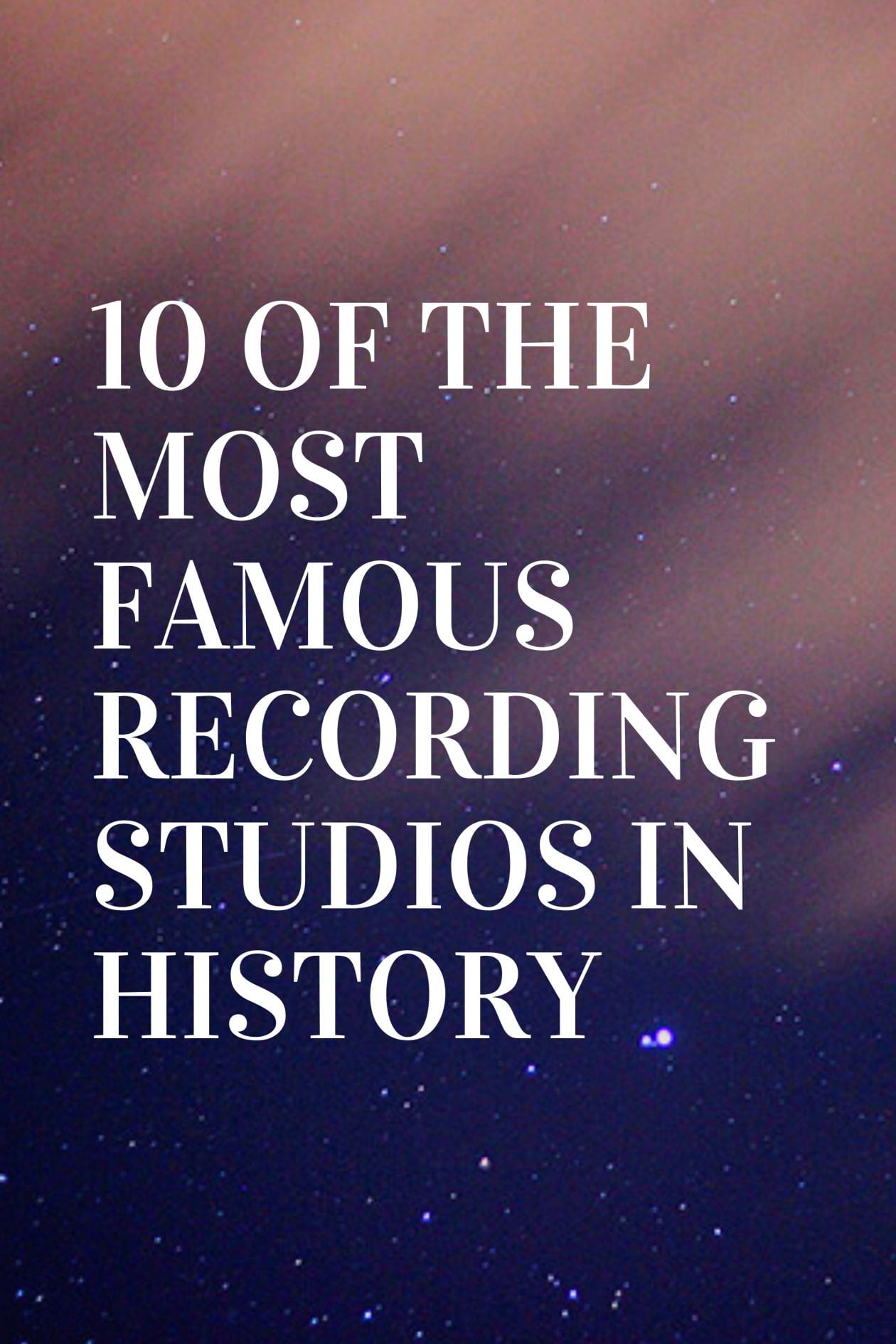10 of the Most Famous Recording Studios in History | Sharpens