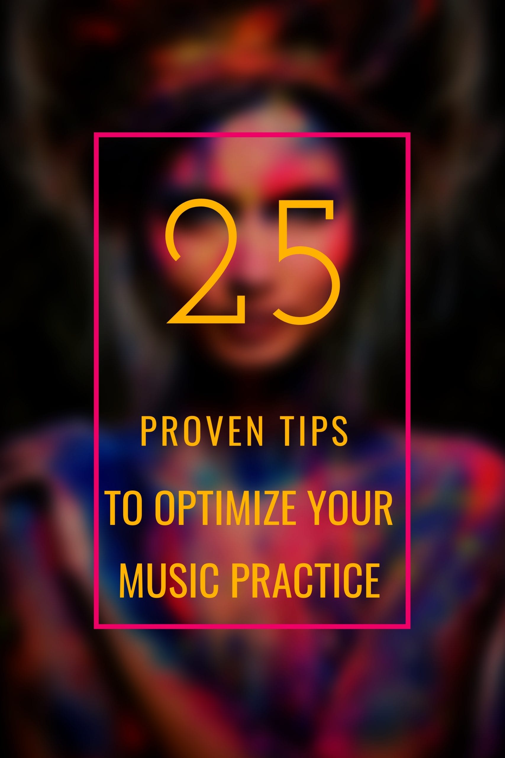 25 Proven Tips to Optimize Your Music Practice | Sharpens