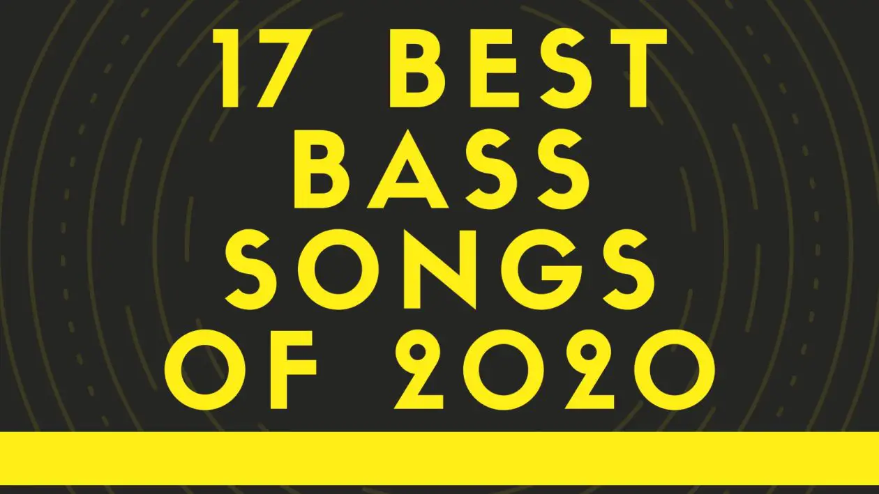 17 Best Bass Songs of 2020 | Sharpens