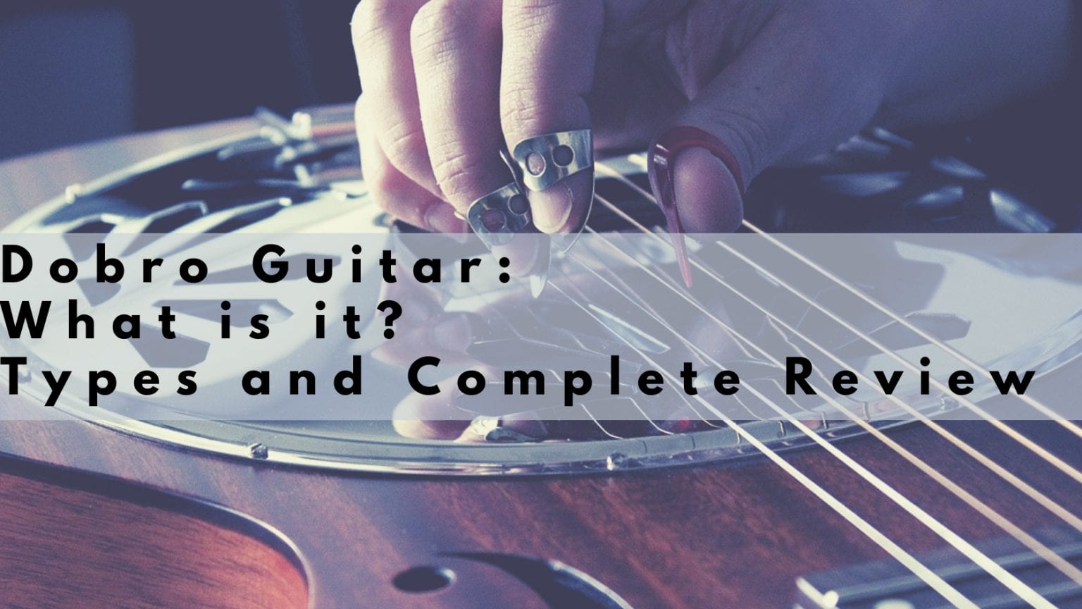 Dobro Guitar: What is it? Types and Complete Review | Sharpens