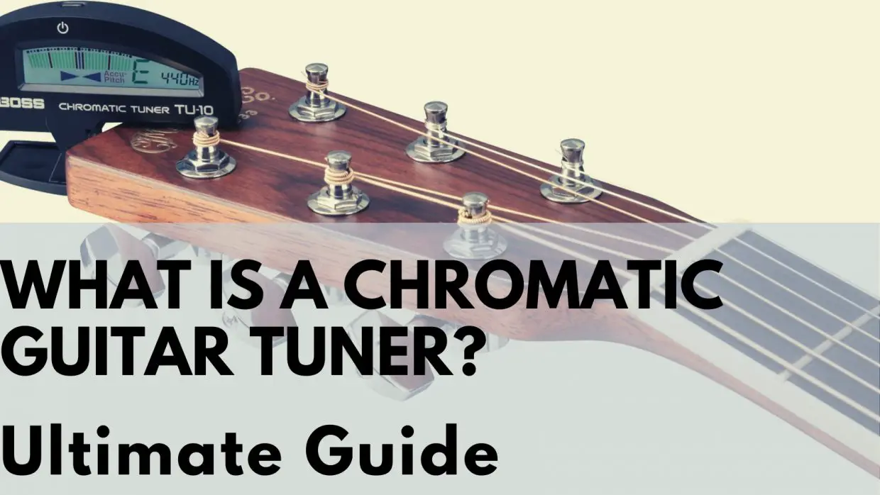 What is A Chromatic Guitar Tuner? Ultimate Guide | Sharpens